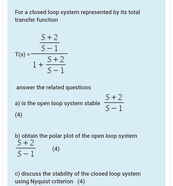 Solved For a closed loop system represented by its total | Chegg.com