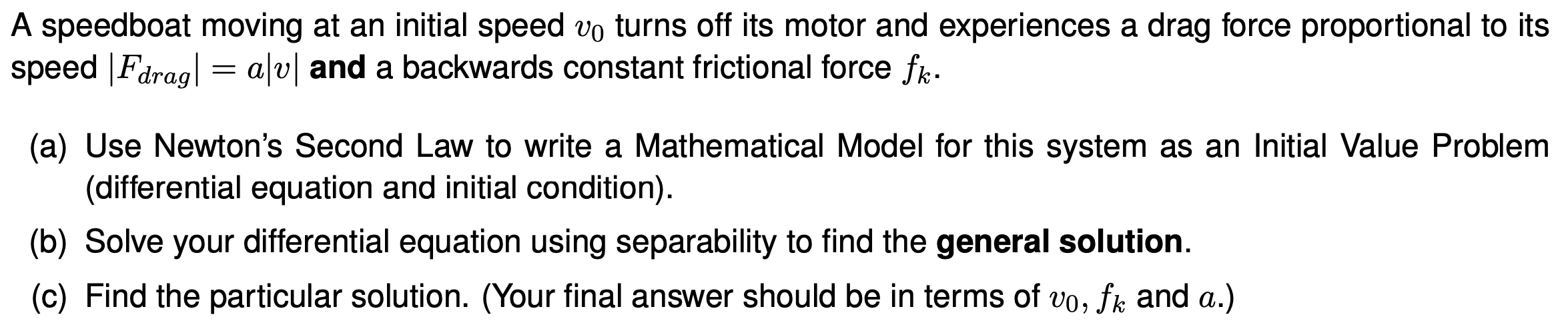 Solved A speedboat moving at an initial speed vo turns off | Chegg.com