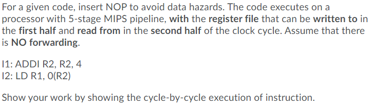 Solved For a given code, insert NOP to avoid data hazards. | Chegg.com