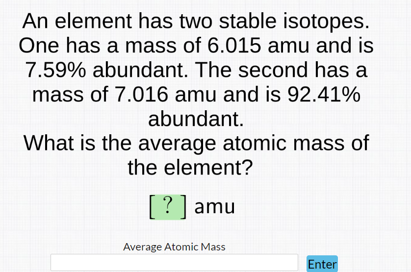 Solved An element has two stable isotopes. One has a mass of | Chegg.com