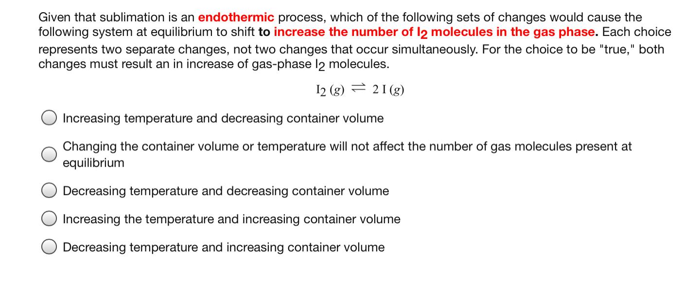 Solved Given That Sublimation Is An Endothermic Process
