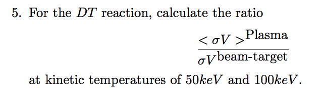 Solved 5. For the DT reaction, calculate the ratio くoY | Chegg.com