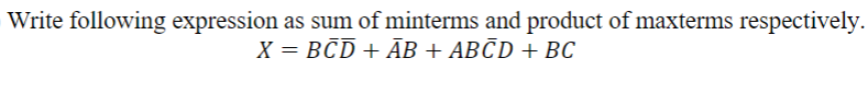 Solved Write following expression as sum of minterms and | Chegg.com