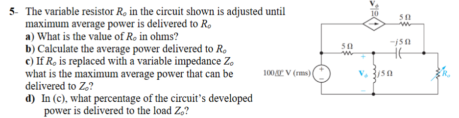 Solved 5- ﻿The variable resistor Ro in ﻿the circuit shown is | Chegg.com