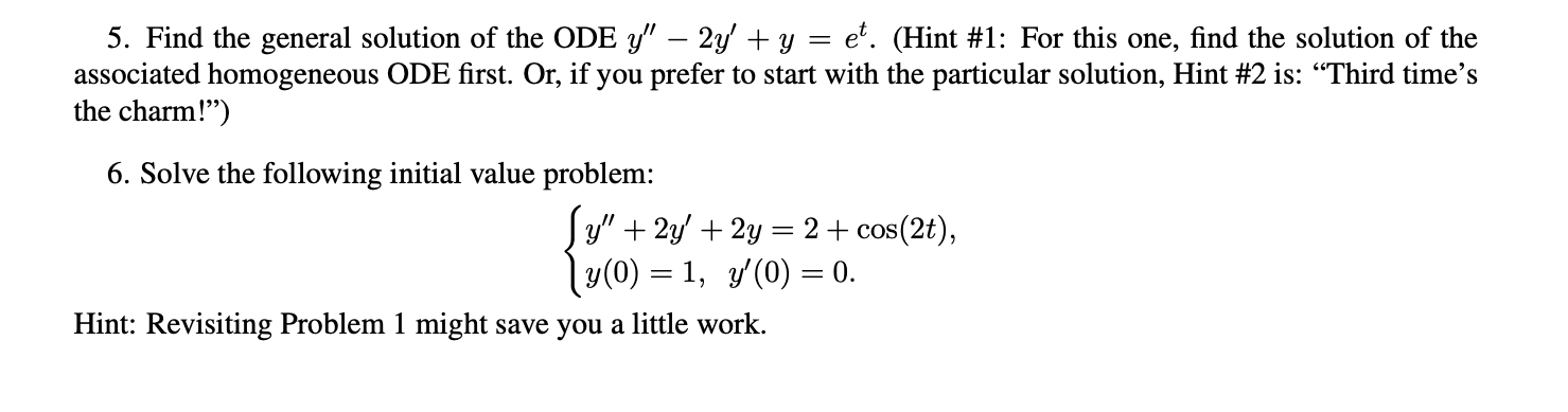 Solved 5. Find the general solution of the ODE y′′−2y′+y=et. | Chegg.com