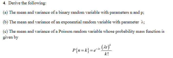 Solved 4. Derive the following: (a) The mean and variance of | Chegg.com