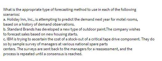 Solved What is the appropriate type of forecasting method to | Chegg.com