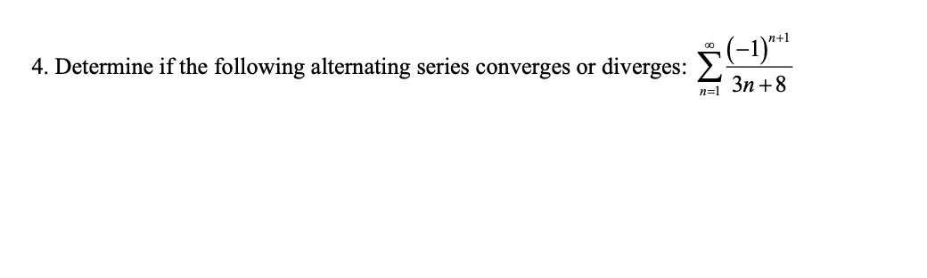 Solved 4. Determine if the following alternating series | Chegg.com