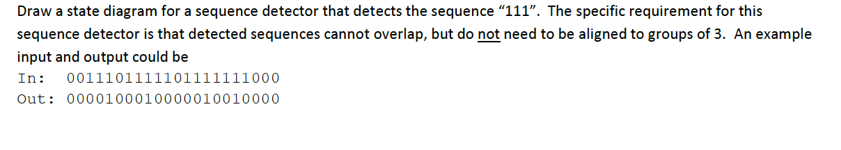 Solved Draw a state diagram for a sequence detector that | Chegg.com