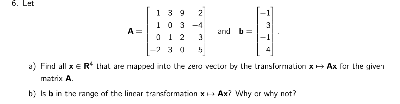 Solved 6. Let | 1 3 9 27 1 0 3 A= and b= 0 1 2 3 1-2 3 0 5 | Chegg.com