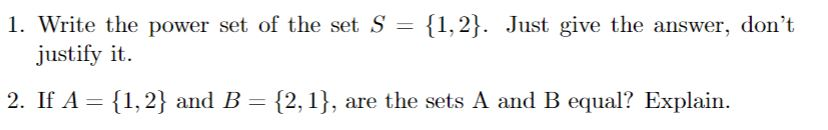 Solved 1. Write the power set of the set S 1,2). Just give | Chegg.com