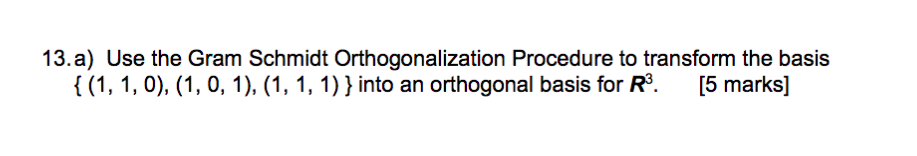 Solved 13. a) Use the Gram Schmidt Orthogonalization | Chegg.com