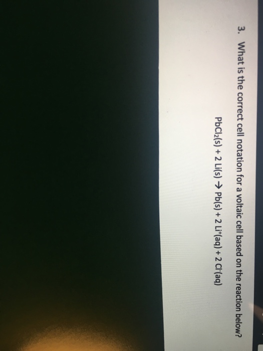 Solved 3. What is the correct cell notation for a voltaic | Chegg.com