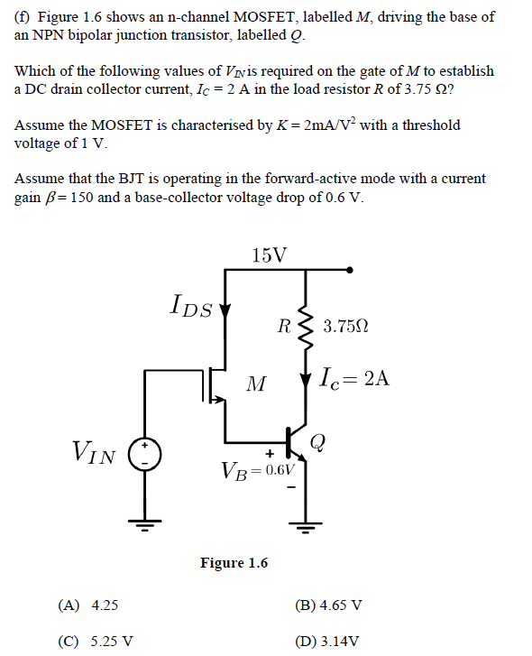 Solved (f) Figure 1.6 shows an n-channel MOSFET, labelled M, | Chegg.com