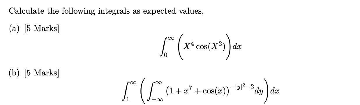 Calculate the following integrals as expected values, | Chegg.com