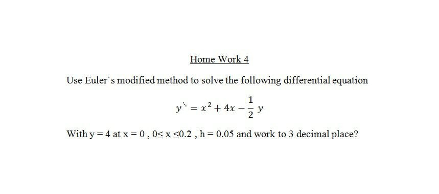 Solved Home Work 4 Use Euler's modified method to solve the | Chegg.com