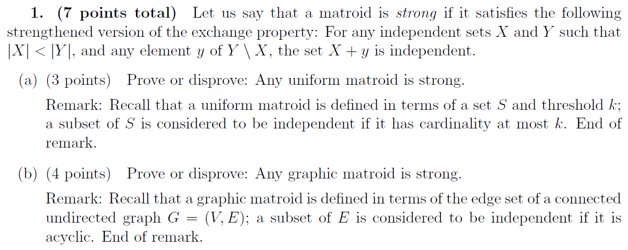 Solved 1. (7 points total) Let us say that a matroid is | Chegg.com