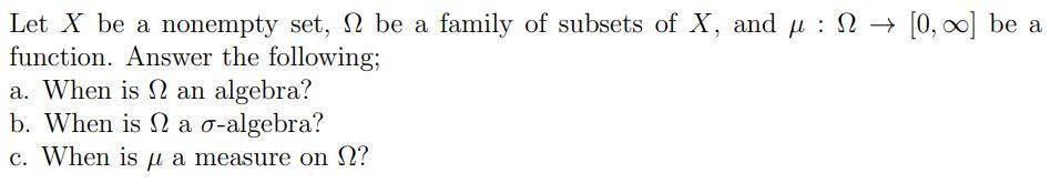 Solved Let X be a nonempty set, 12 be a family of subsets of | Chegg.com