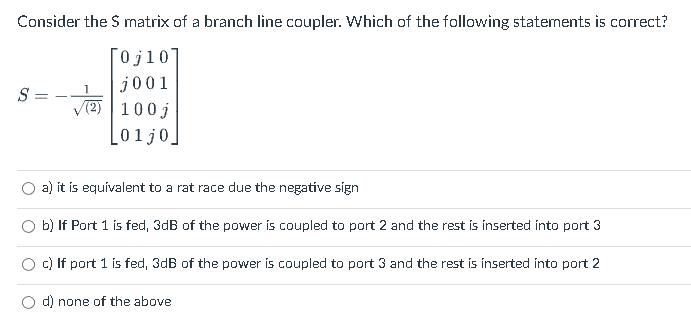 Solved Consider the S matrix of a branch line coupler. Which | Chegg.com