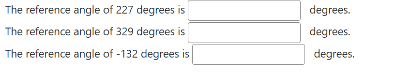 Solved The reference angle of 227 degrees is degrees. The | Chegg.com