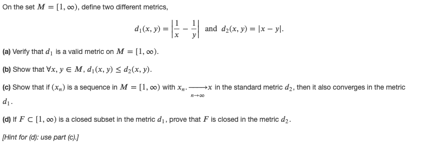 Solved On the set M = [1, 0), define two different metrics, | Chegg.com