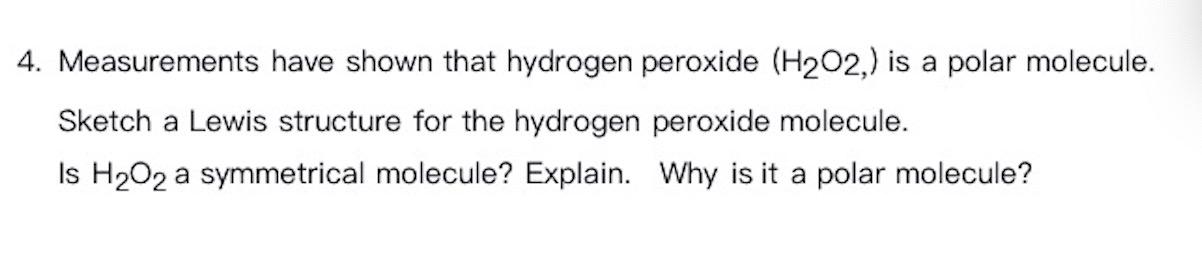 Solved 4. Measurements have shown that hydrogen peroxide | Chegg.com