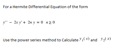 Solved For a Hermite Differential Equation of the form | Chegg.com