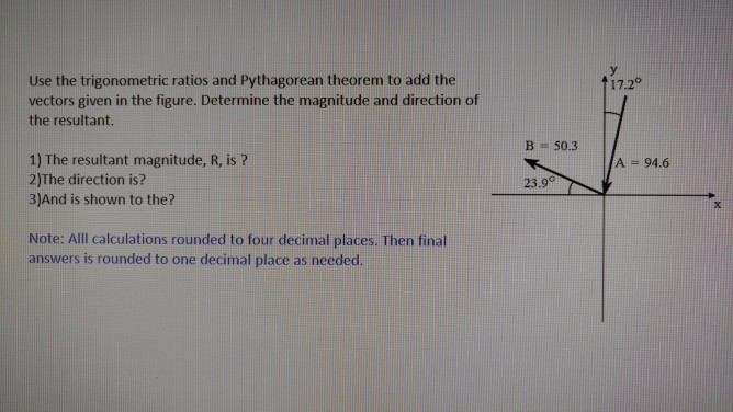 Solved Use the trigonometric ratios and Pythagorean theorem | Chegg.com
