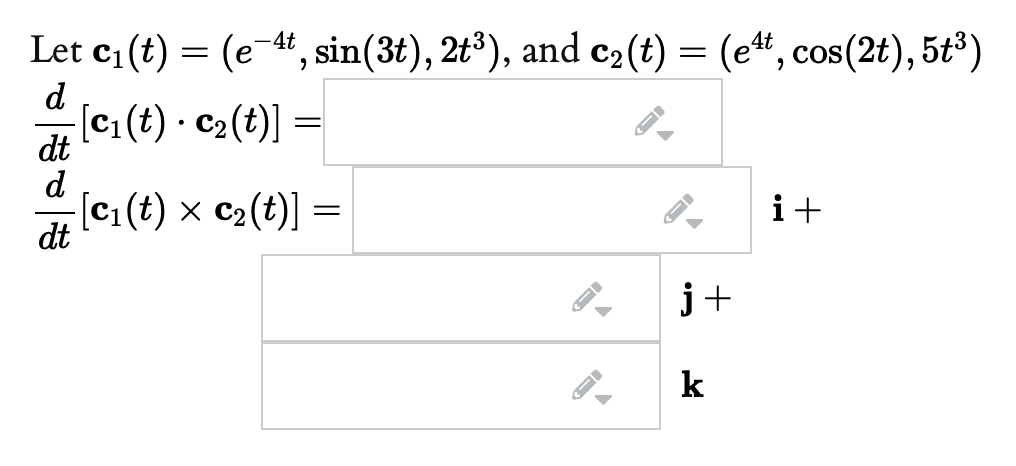 Solved Let ci(t) = (e-4t, sin(3t), 2+3), and cu(t) = (e4t, | Chegg.com