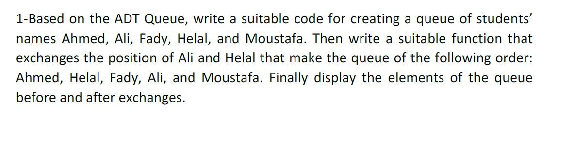 Solved 1-Based on the ADT Queue, write a suitable code for | Chegg.com