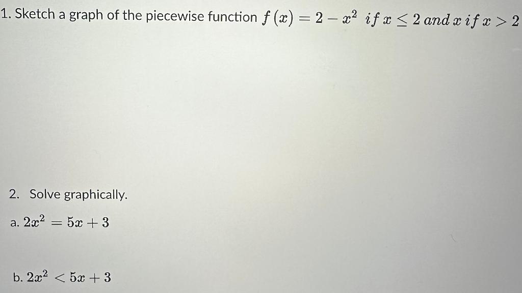 Solved 1. Sketch a graph of the piecewise function f(x)=2−x2 | Chegg.com
