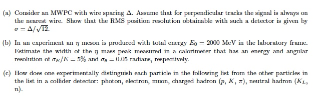 Solved (a) Consider an MWPC with wire spacing Δ. Assume that | Chegg.com