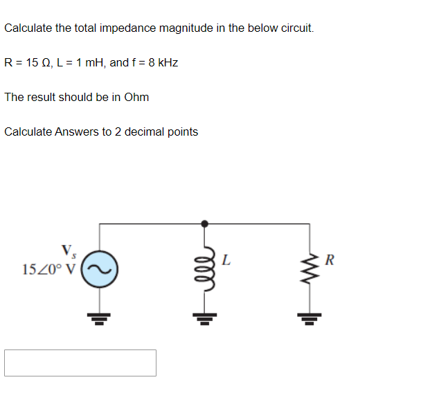 Solved Calculate the total impedance magnitude in the below | Chegg.com