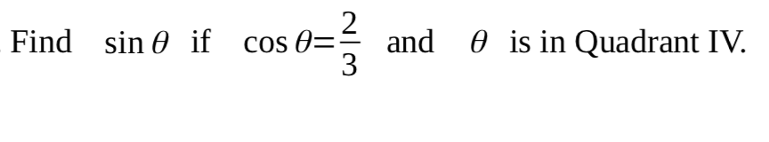 Solved Find sin 0 if cos O= WIN and 0 is in Quadrant IV. | Chegg.com