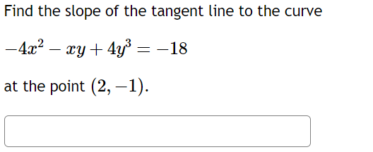 Solved Find the slope of the tangent line to the | Chegg.com
