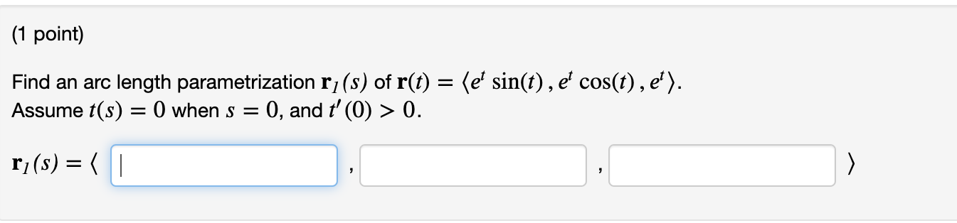 Solved (1 point) Find an arc length parametrization rı(s) of | Chegg.com