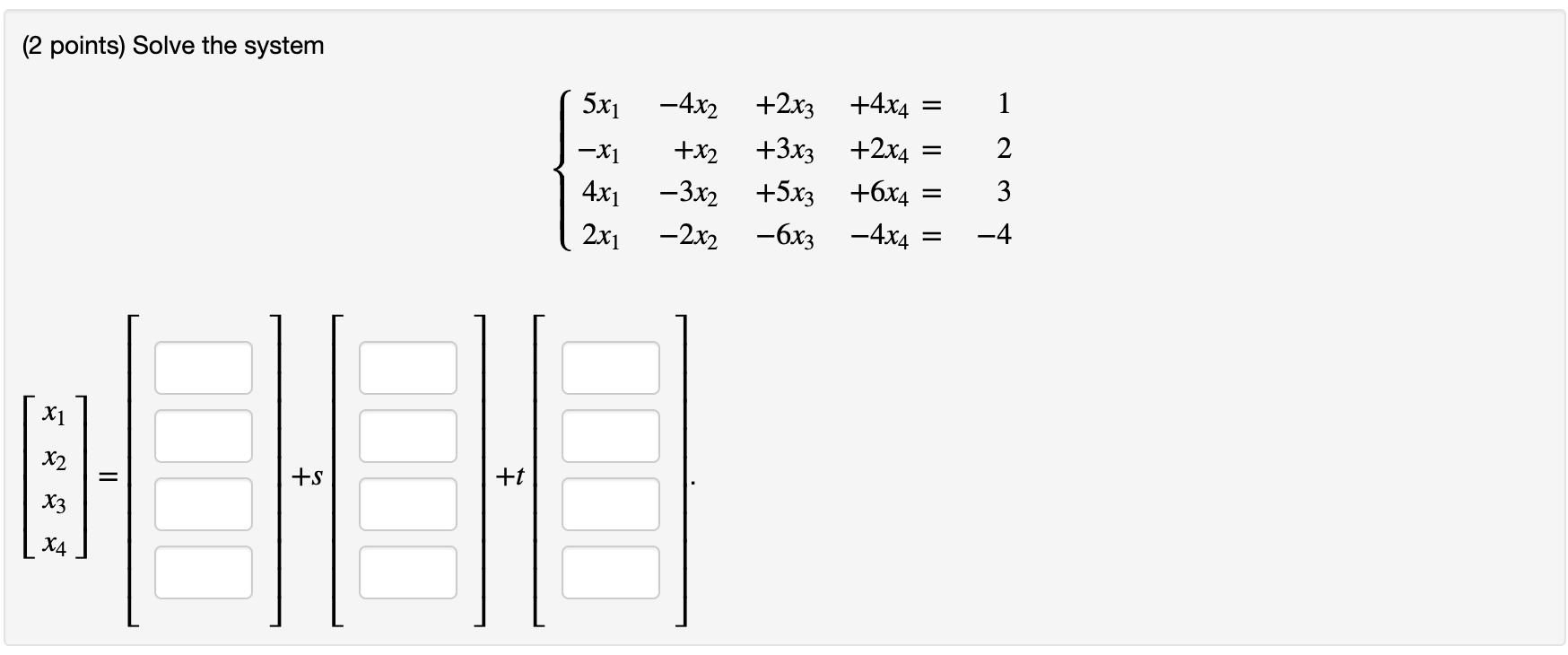Solved (2 points) Solve the system 5x1 = 1 -X1 = 2 -4x2 +2x3 | Chegg.com