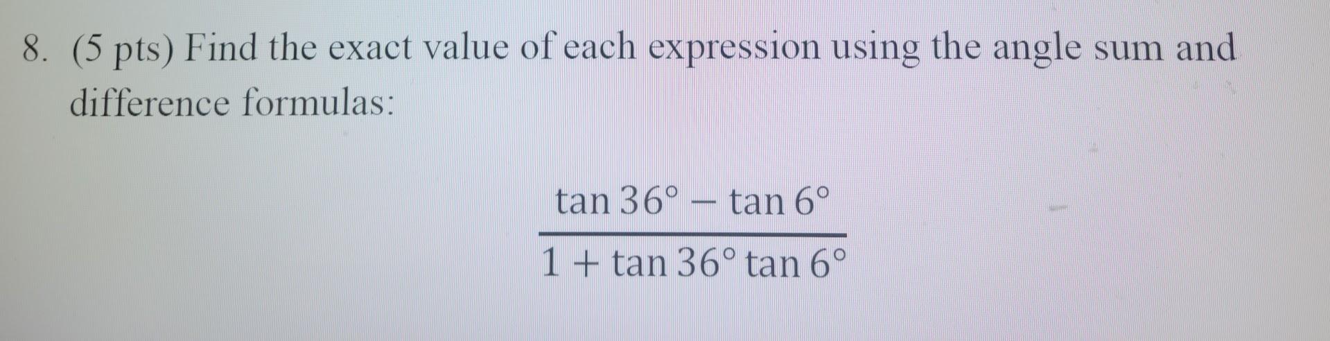 Solved 8. (5 pts) Find the exact value of each expression | Chegg.com