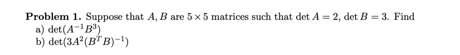 Solved Problem 1. Suppose that A,B are 5×5 matrices such | Chegg.com