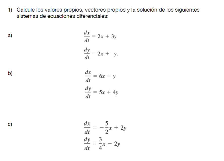 Solved Calcule los valores propios, vectores propios y la | Chegg.com