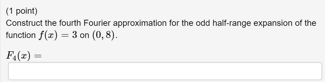 Solved Construct the fourth Fourier approximation for the | Chegg.com
