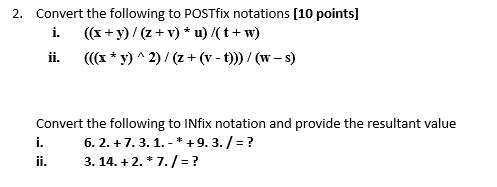 Solved Convert the following to POSTfix notations [ 10 | Chegg.com