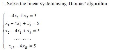 Solved 1. Solve the linear system using Thomas' algorithm: - | Chegg.com