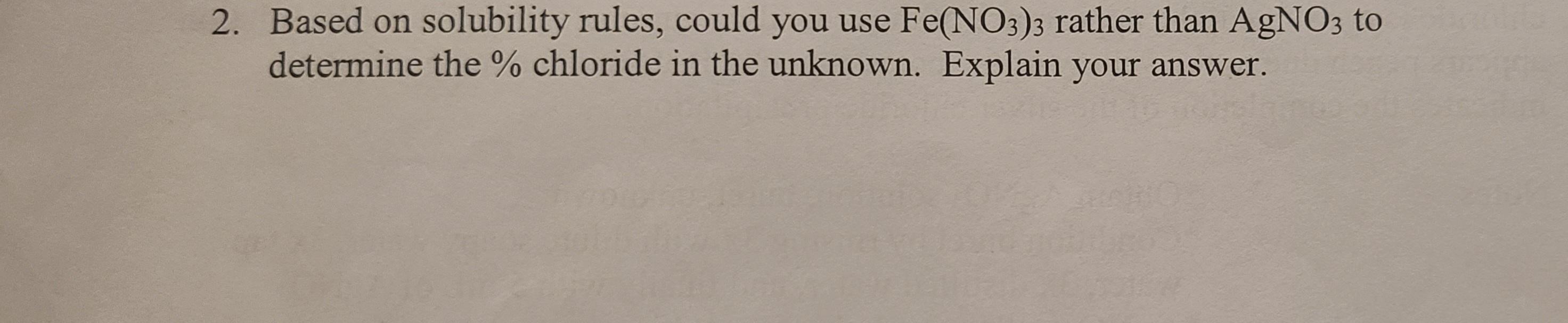 Solved 2. Based on solubility rules, could you use Fe(NO3)3 | Chegg.com