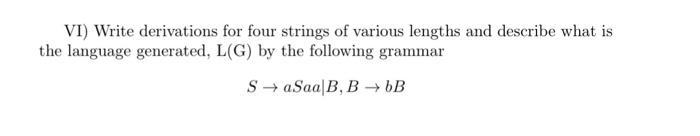 Solved VI) Write derivations for four strings of various | Chegg.com