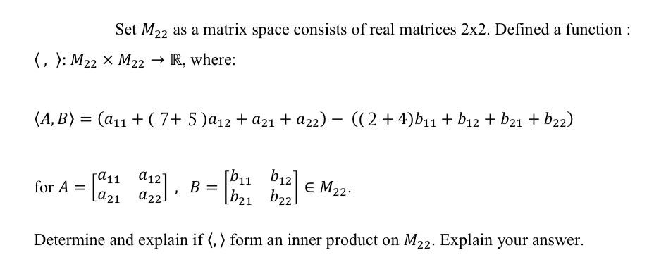 Solved Set M22 as a matrix space consists of real matrices | Chegg.com