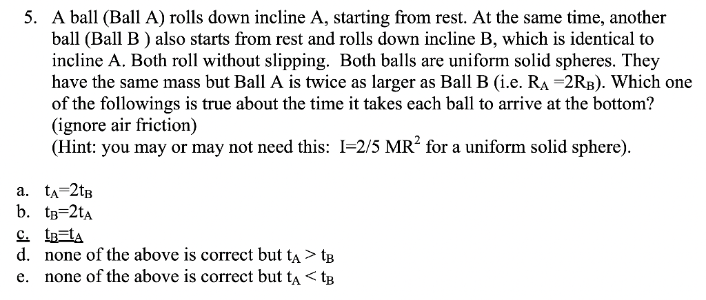 Solved 5. A ball (Ball A) rolls down incline A, starting | Chegg.com