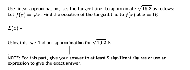 Solved Use linear approximation, i.e. the tangent line, to | Chegg.com