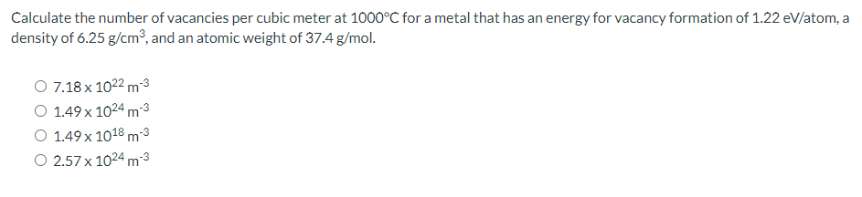 Solved Calculate the number of vacancies per cubic meter at | Chegg.com