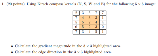 Solved 1. (20 points) Using Kirsch compass kernels (N, S, W | Chegg.com